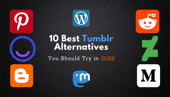 The 10 Best Tumblr Alternatives In 2022 - Tech Taalk