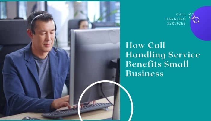How Call Handling Service Benefits Small Business - Tech Taalk