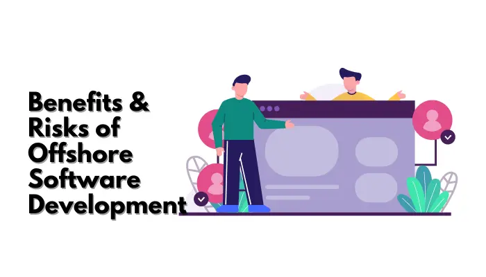 Benefits Risks Of Offshore Software Development All Businesses