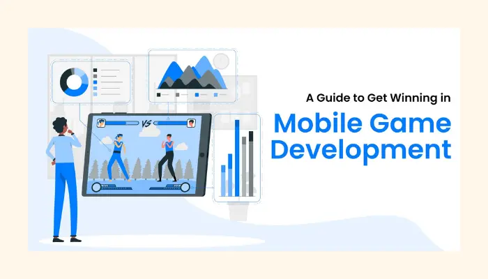 A Guide to Get Winning in Mobile Game Development - Tech Taalk