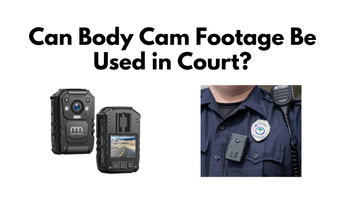 Can Body Cam Footage Be Used in Court? - Tech Taalk